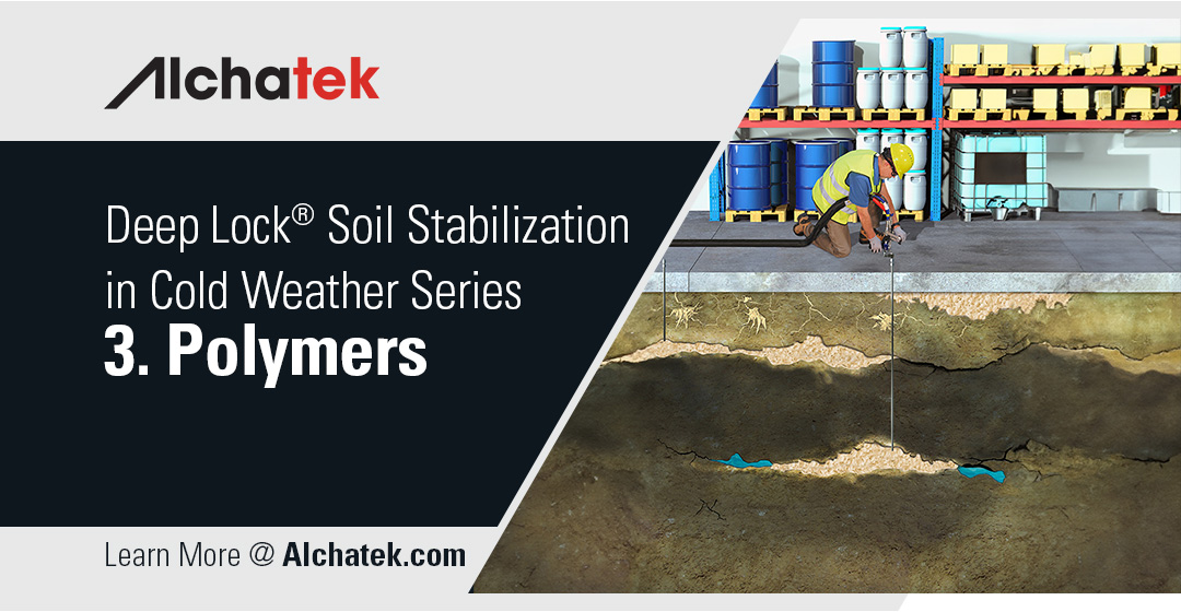 Deep Lock® Soil Stabilization in Cold Weather Series - 3. Polymers